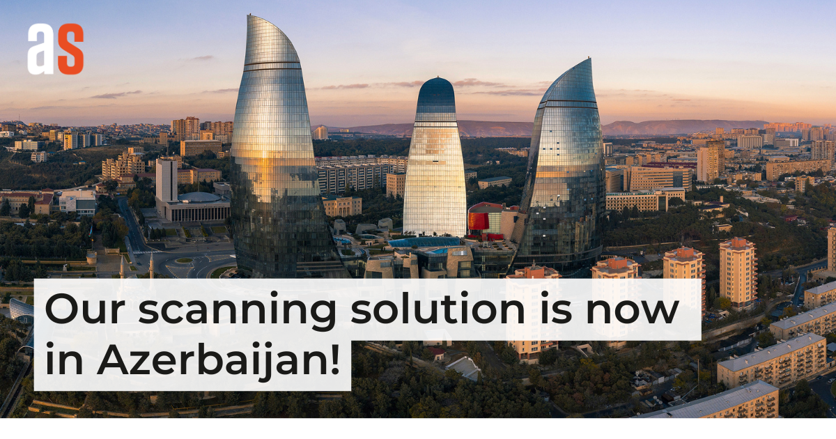 Our scanning solution is now in Azerbaijan
